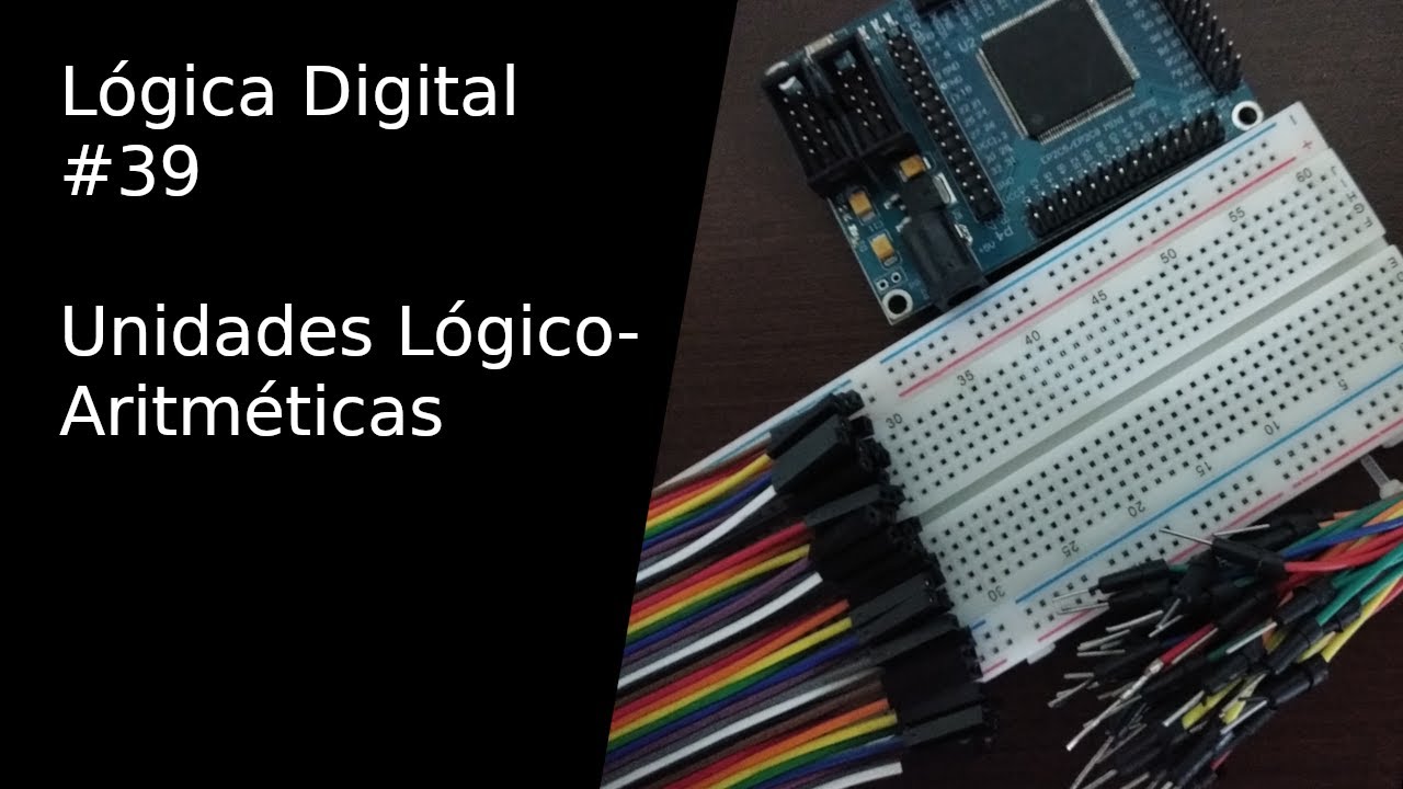 logica digital - aula 7 - parte 6 - Unidades lógico aritiméticas. - YouTube
