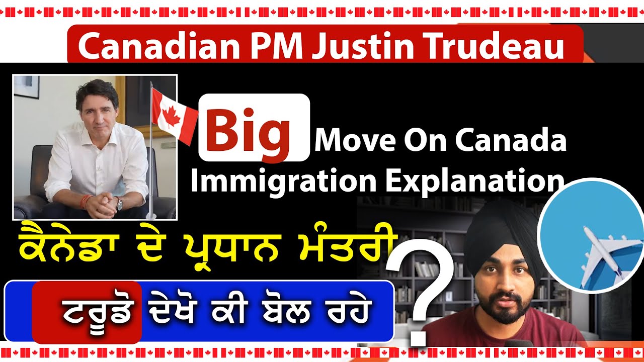 Canadian PM Justin Trudeau Big Move On Canada Immigration Explanation - YouTube