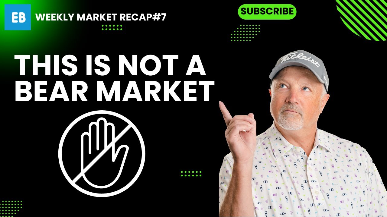 Weekly Market Recap #7: This Is NOT A Bear Market! - YouTube