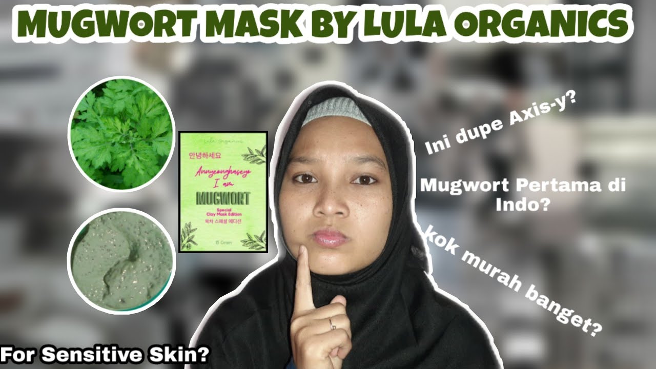 Review Masker Mugwort By Lula Organics || Masker Mugwort Viral di ...