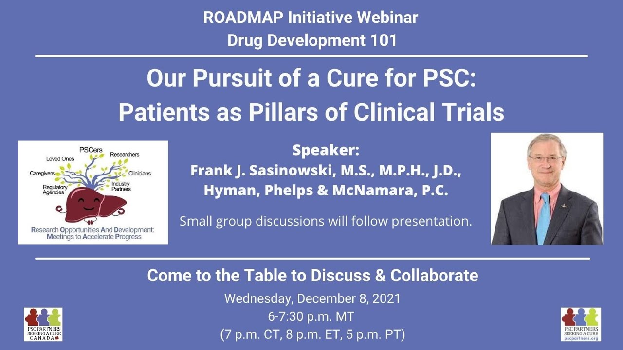 ROADMAP Drug Development 101 - Our Pursuit of a Cure for PSC: Patients ...