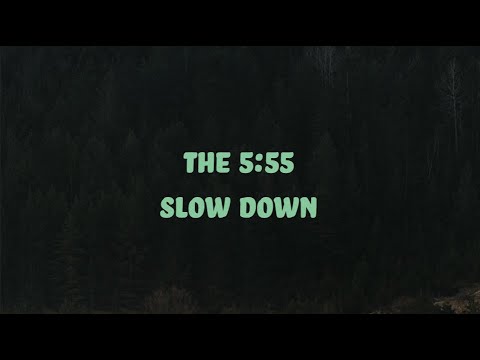 The 5:55 - Slow Down (Lyric Video) - YouTube