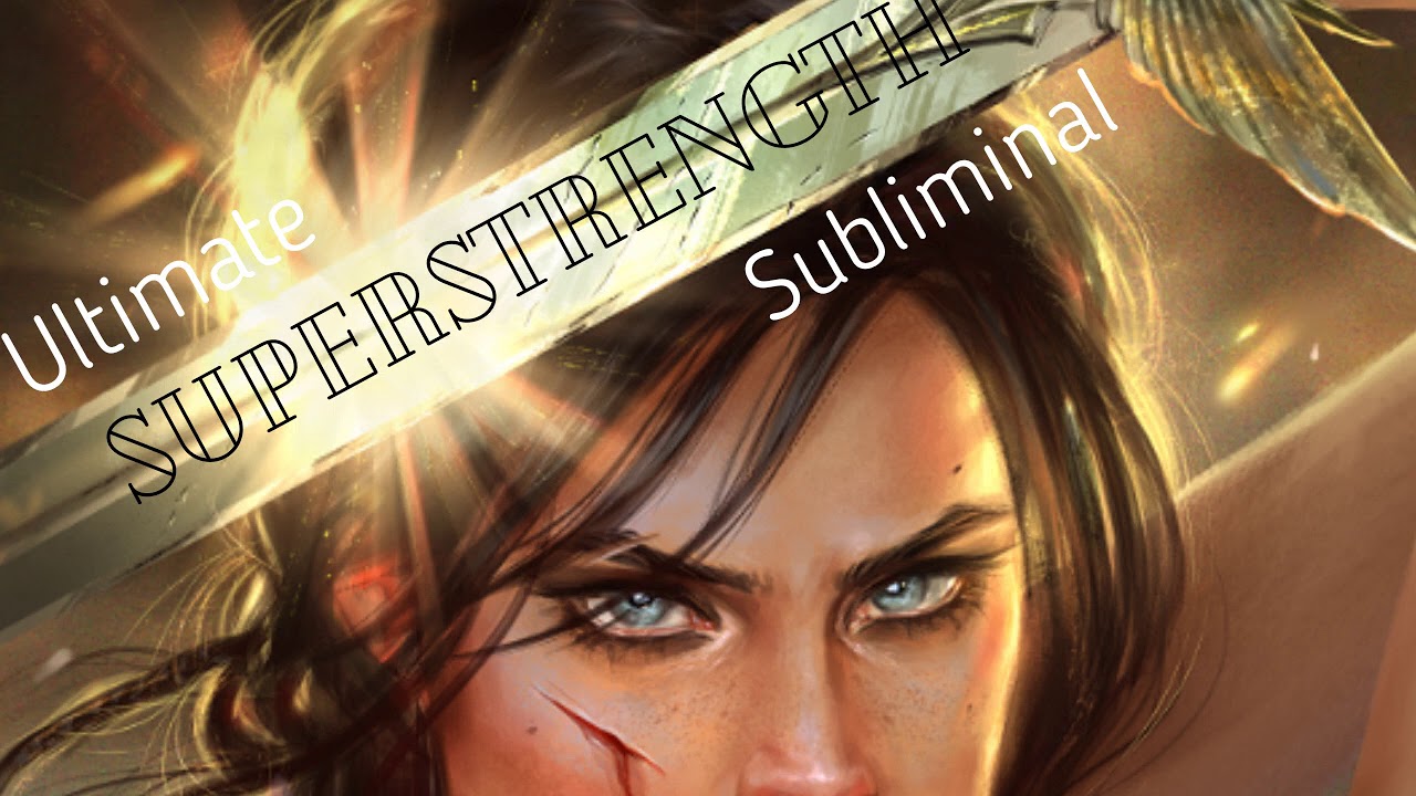 Ultimate SuperStrength Subliminal - YouTube