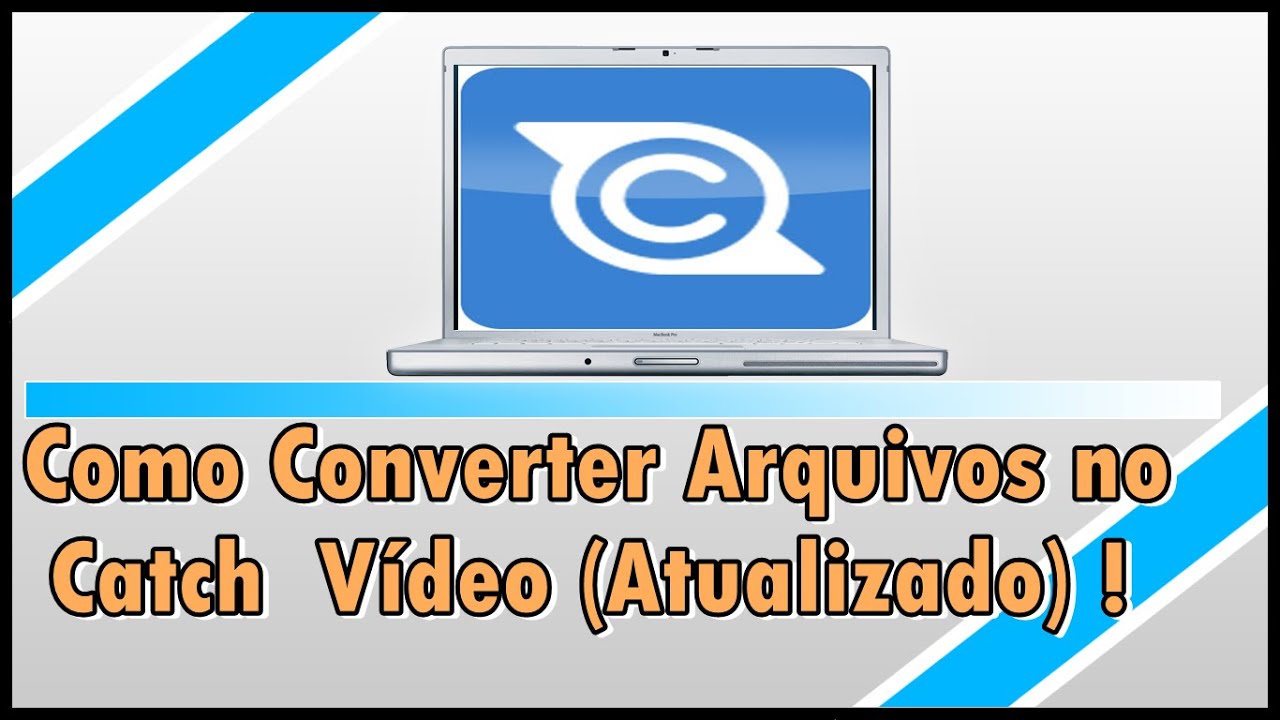 Como Baixar e Converter Arquivos no Catch Vídeo (Atualizado) ! - YouTube