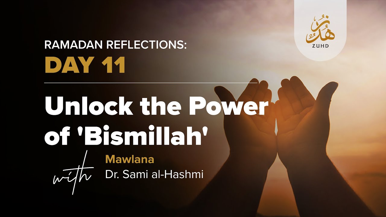 Ramadan Reflection Day 11: Unlock the Power of 'Bismillah' - YouTube