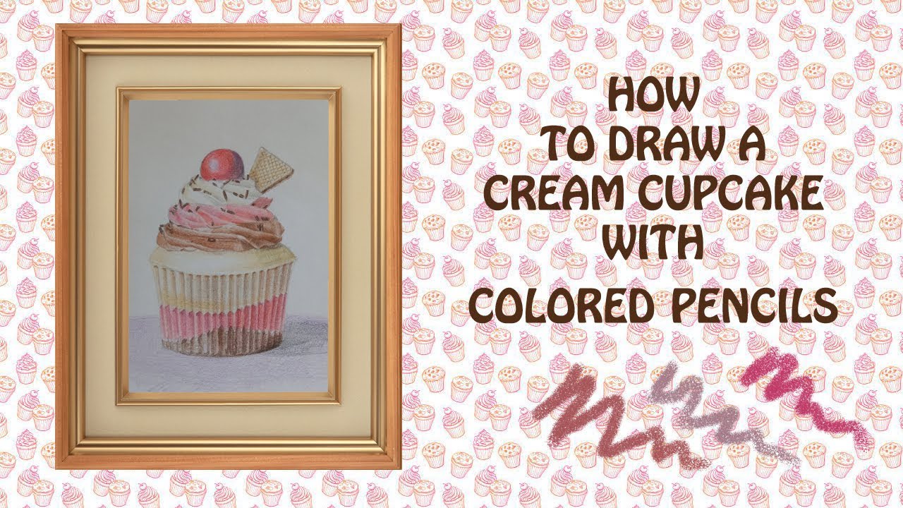 HOW TO DRAW A CREAM CUPCAKE WITH COLORED PENCILS - YouTube