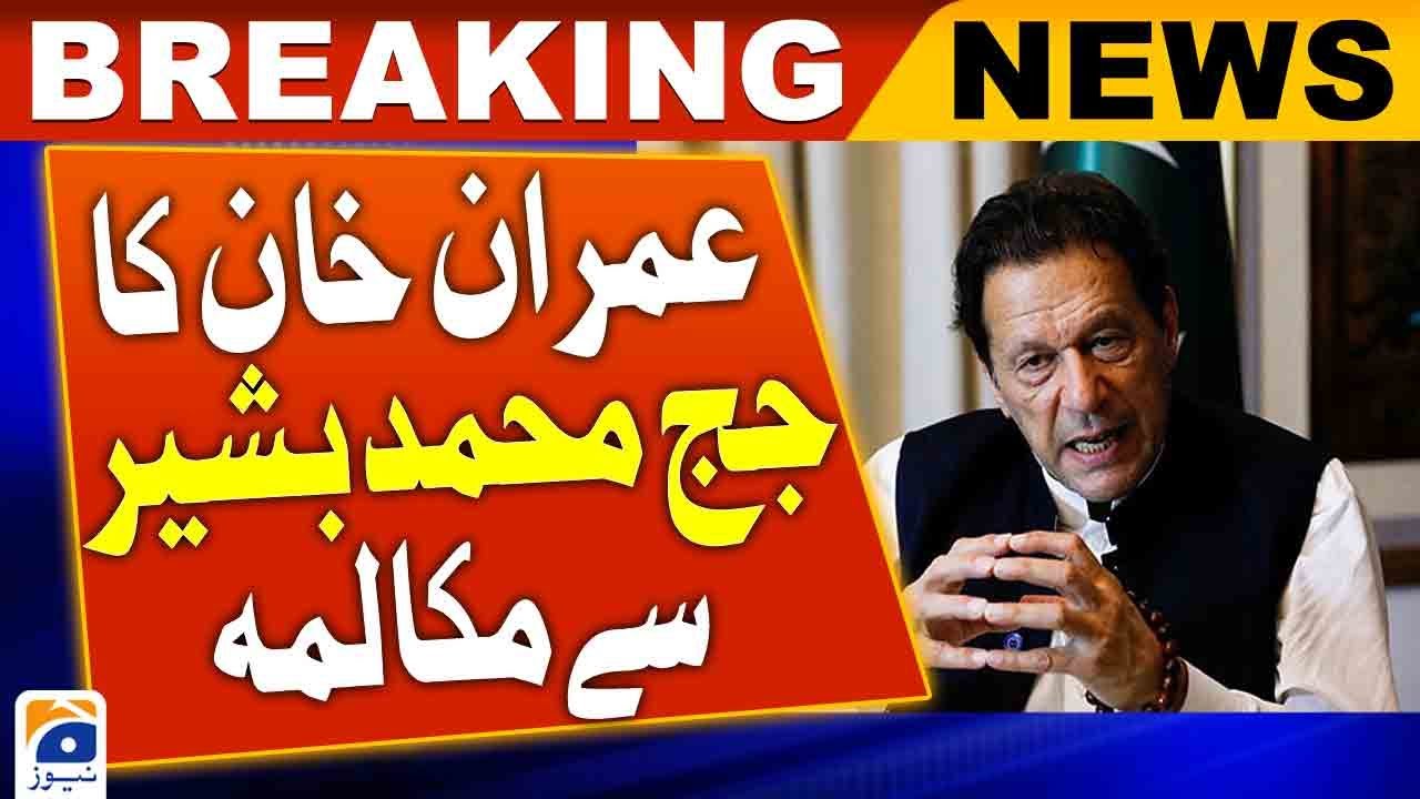 PTI founder's conversation with Judge Muhammad Bashir in the hearing of ...