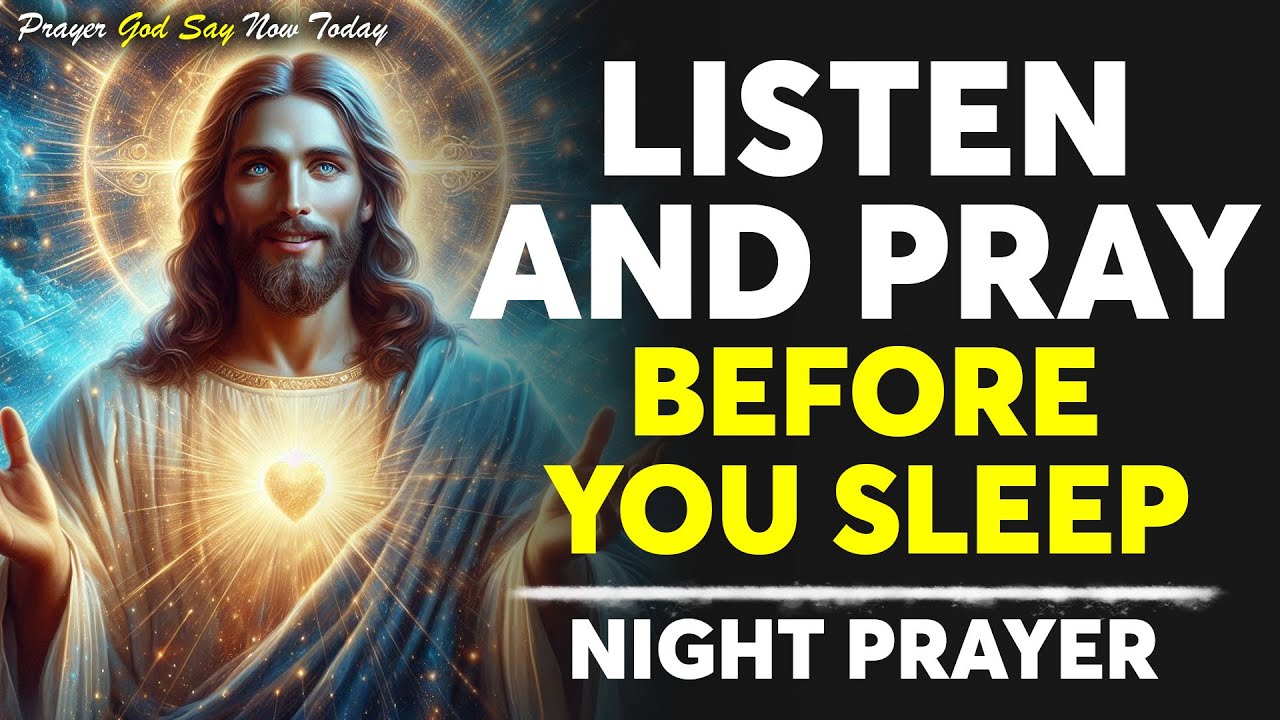Listen and Pray Before You Sleep | A Blessed Night Prayer Before Sleep ...