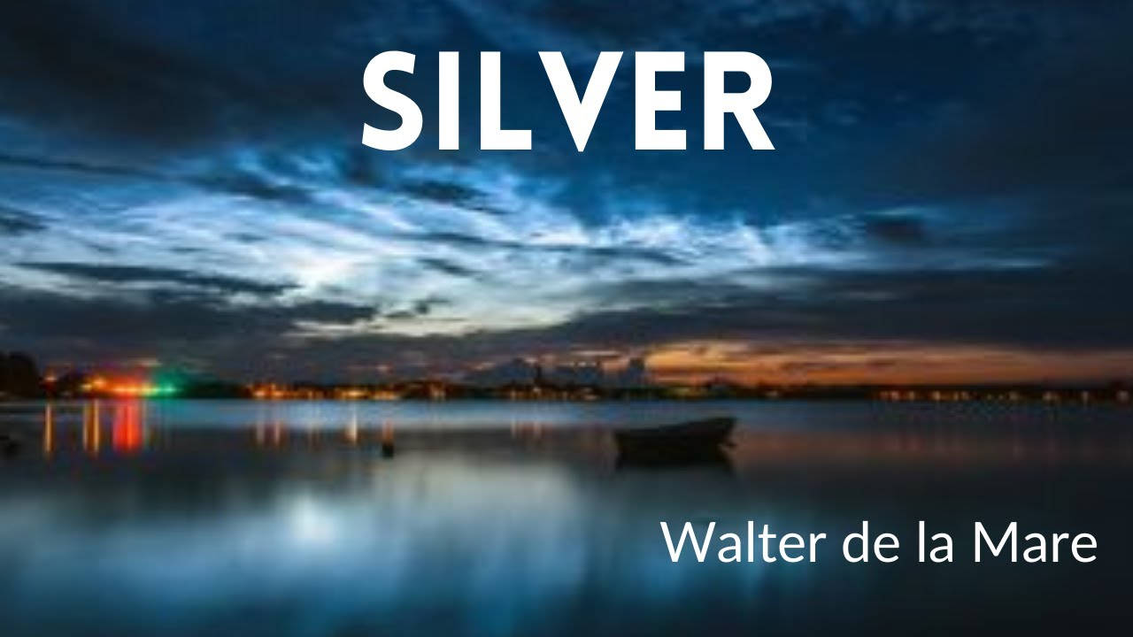 Silver | Walter de la Mare | Beautiful Poem | The Magic of the Night ...