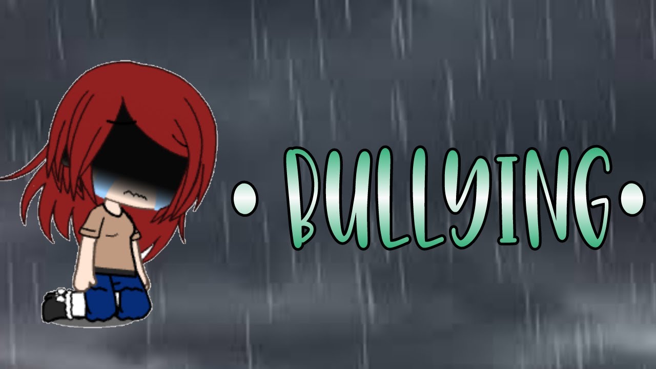 Bullying minipelicula gacha life - YouTube