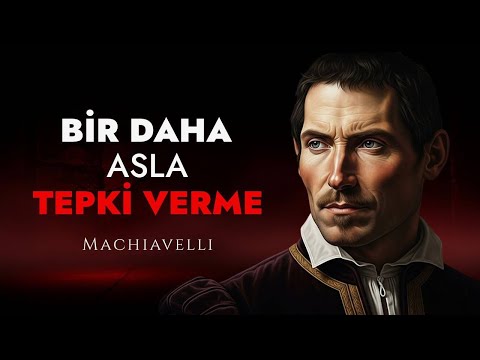 Kimsenin Seni Üzmesine İzin Verme | Machiavelli