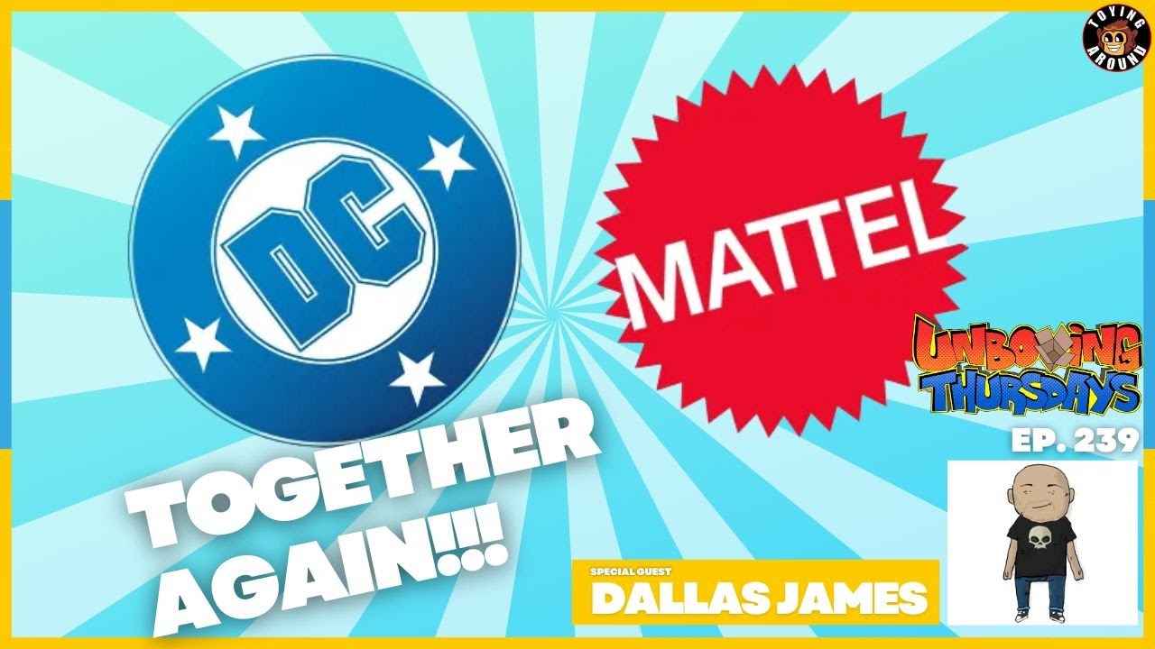 DC reuniting with MATTEL! w/Dallas James - Unboxing Thursdays EP239 ...
