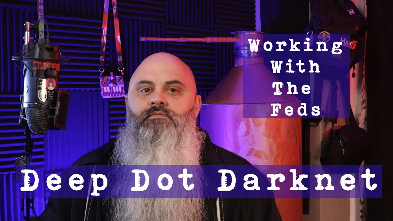 Working with the feds (or not) - Deep Dot Darknet - YouTube