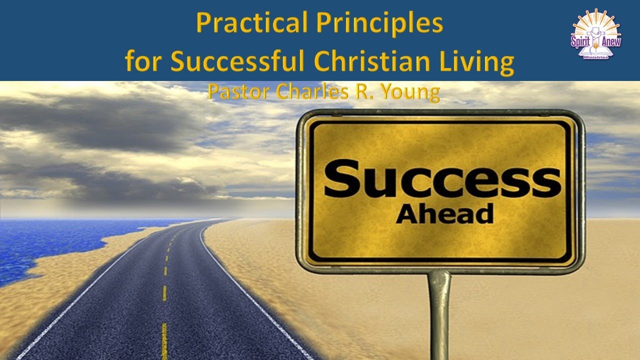Practical Principles For Successful Christian Living-Lesson 4, Pastor ...