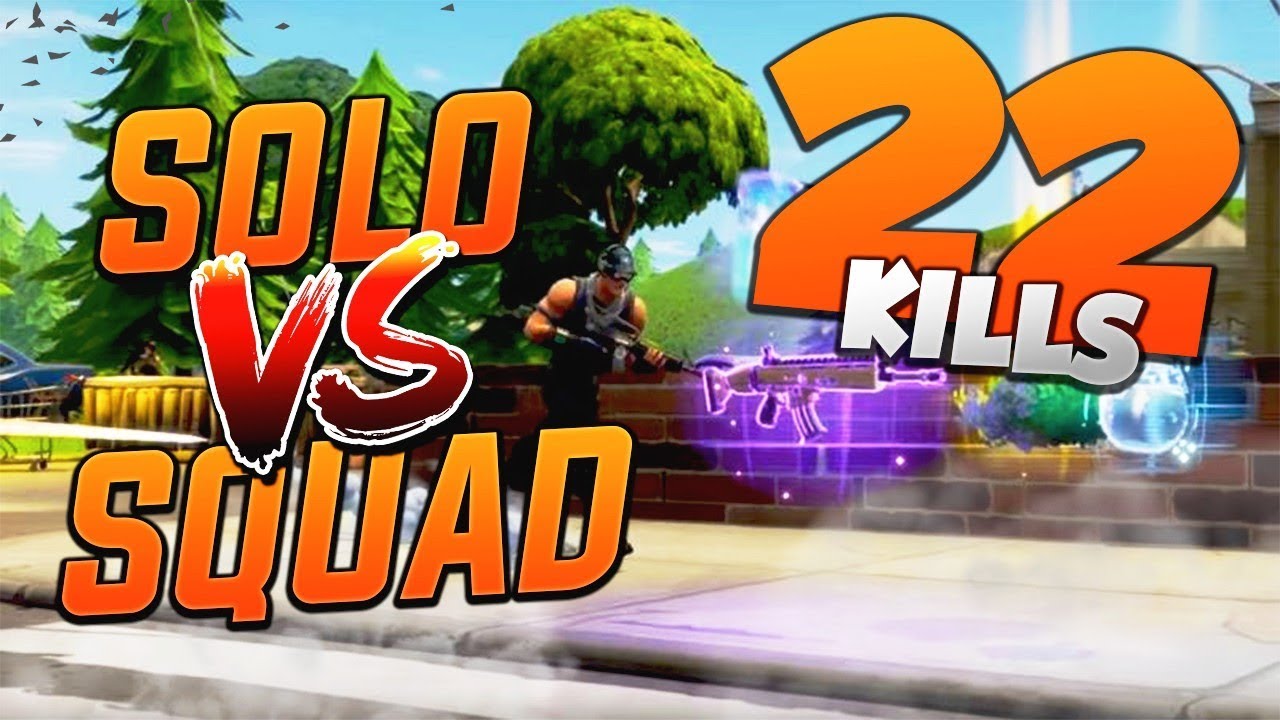 SOLO VS SQUAD 22 KILLS - BATTLE ROYAL - FORTNITE FR - YouTube