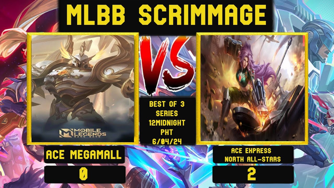 ACE EXPRESS NORTH EDSA VS ACE HARDWARE MEGAMALL | MLBB SCRIMMAGE BEST ...