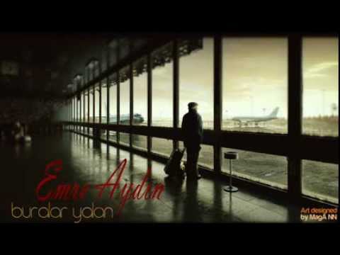 Emre Aydın - buralar yalan