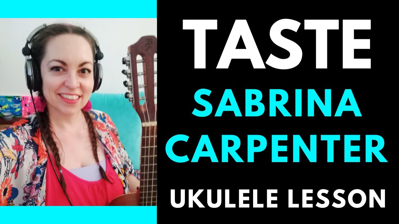 TASTE - Sabrina Carpenter Ukulele Lesson & Play Along - YouTube
