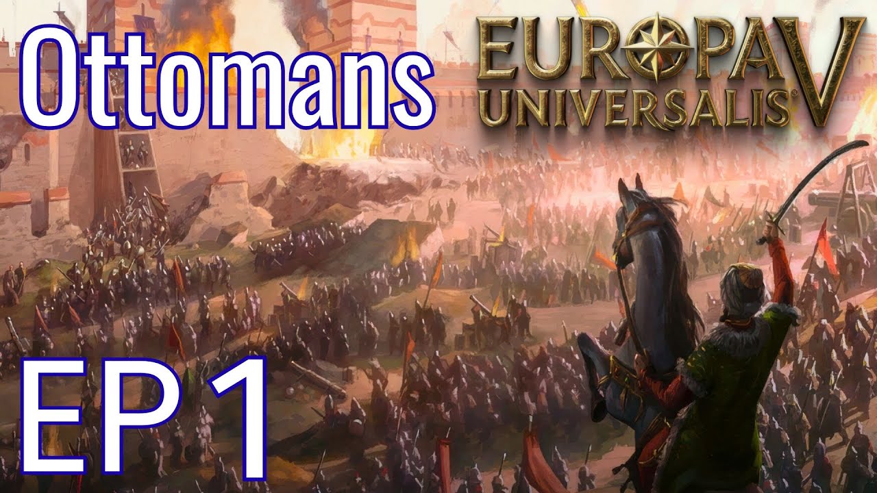 Setting the Stage – EU5: Rise of the Ottomans EP 1 - YouTube