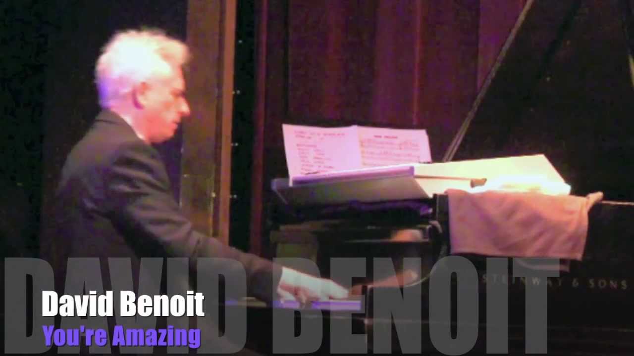 David Benoit Live: "You're Amazing" HD (from "Conversation") - YouTube