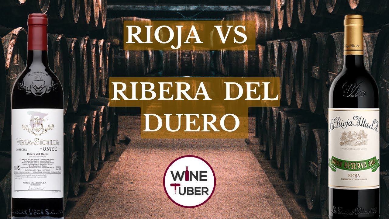 Rioja vs Ribera del Duero. What is the difference between Rioja ...