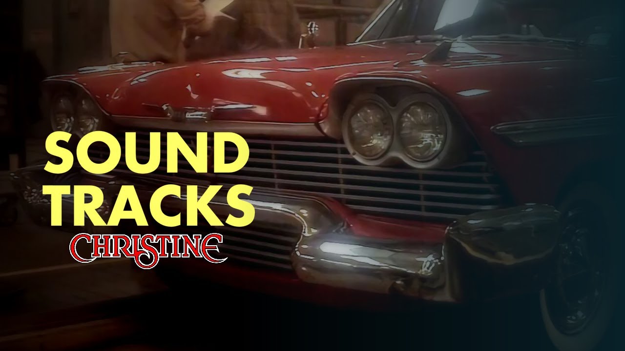 SOUNDTRACKS | Christine - YouTube