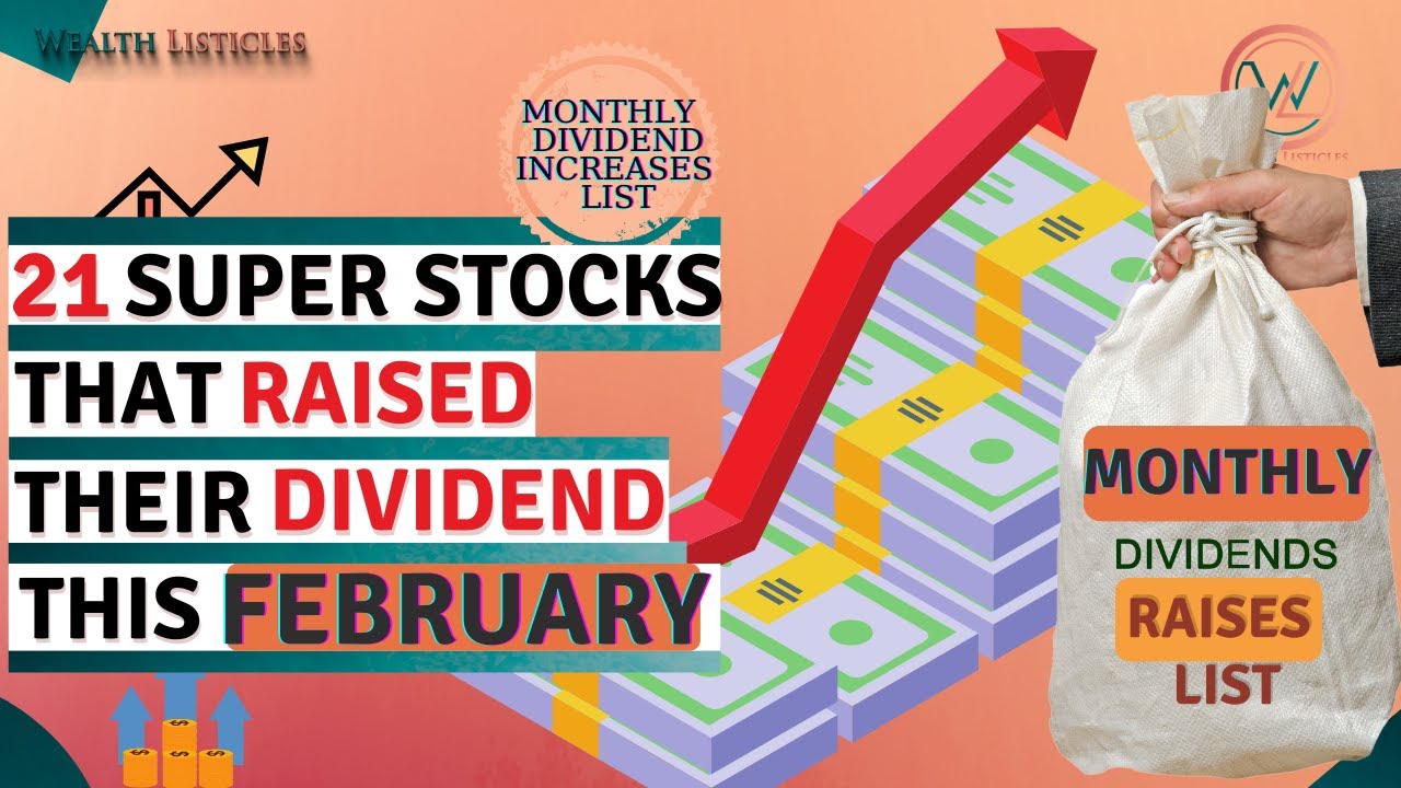 21 High Quality Dividend Stocks that raised their dividend in February ...