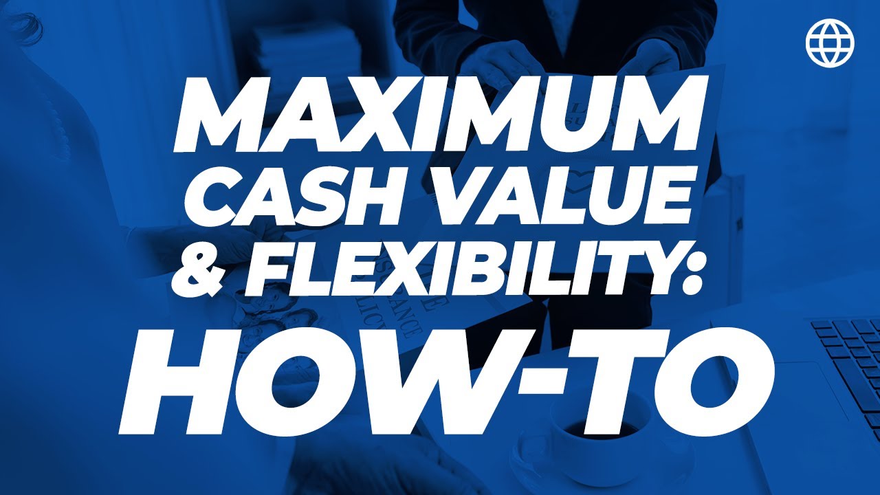 HOW Do We Design Policies For Maximum Cash Value & Flexibility? | IBC ...