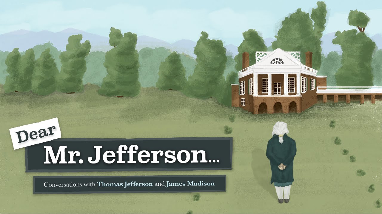 Part 1 of Dear Mr. Jefferson: Conversations with Thomas Jefferson and ...