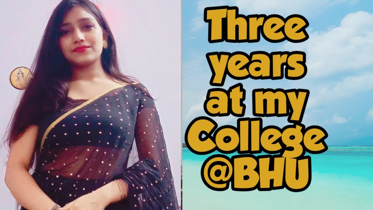 LIFE AT BHU || 3 YEARS OF COLLEGE LIFE - YouTube