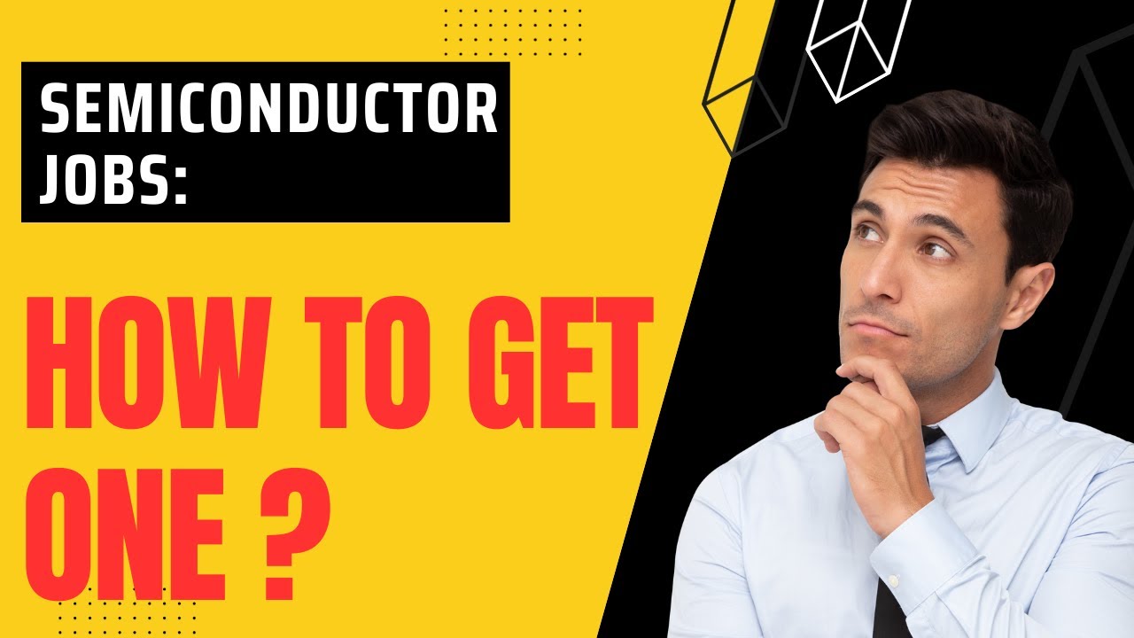 Semiconductor Jobs: What Are They and How to Get One?-Cultivation of ...
