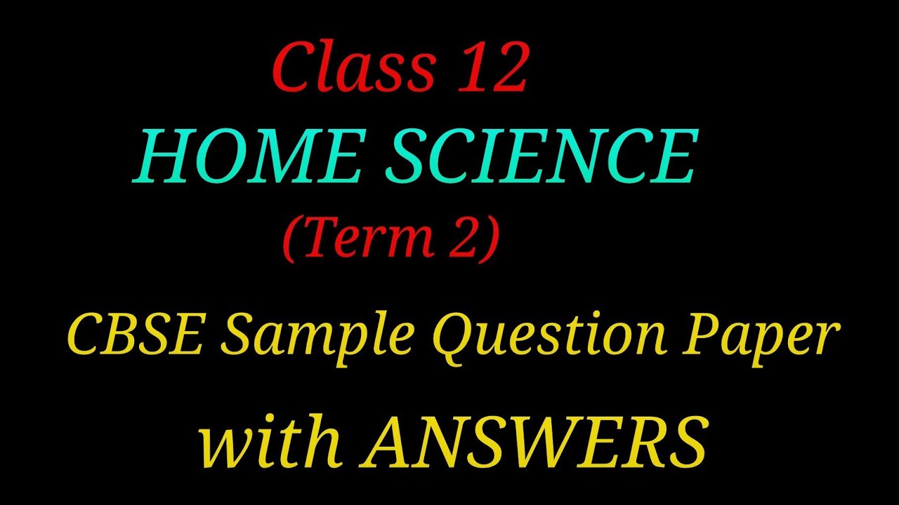 Class 12| HOME SCIENCE|Term 2|CBSE Sample Question Paper with Answers 📚 ...