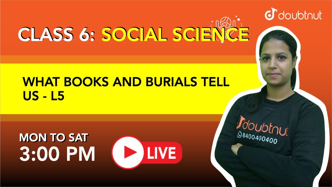WHAT BOOKS AND BURIALS TELL US Class 6 Social Science 3 PM Class what-books-and-burials-tell-us-class-6-social-science-3-pm-class