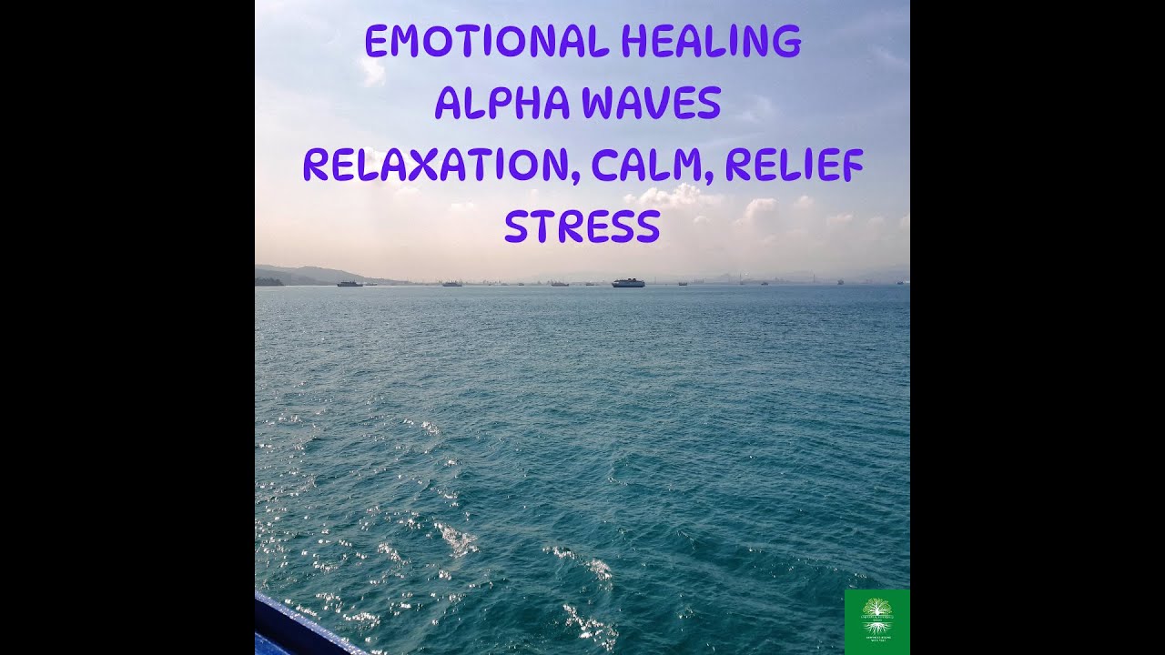 Emotional Healing Alpha Waves| Relaxation| Focus| Stress Relief # ...