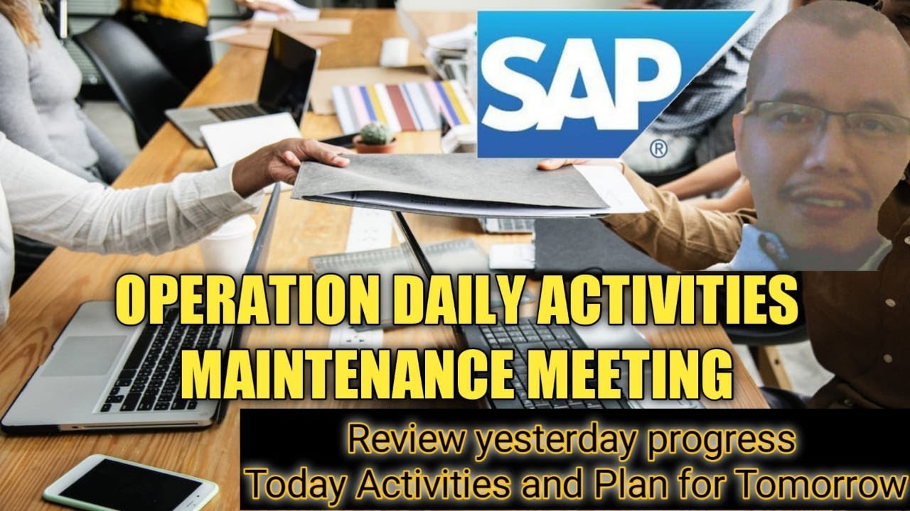 SAP PLANT MAINTENANCE || OPERATION DAILY ACTIVITIES MAINTENANCE MEETING ...