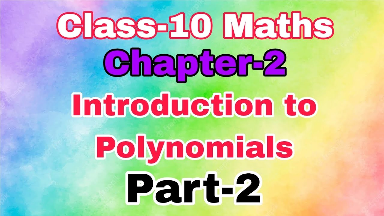 Class 10 Maths Chapter 2 Introduction To Polynomials Part 2 Ncert