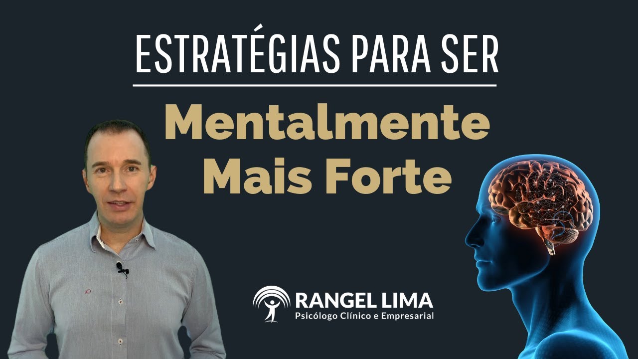 Estratégias para Ser Mentalmente Mais Forte | Rangel Lima - YouTube