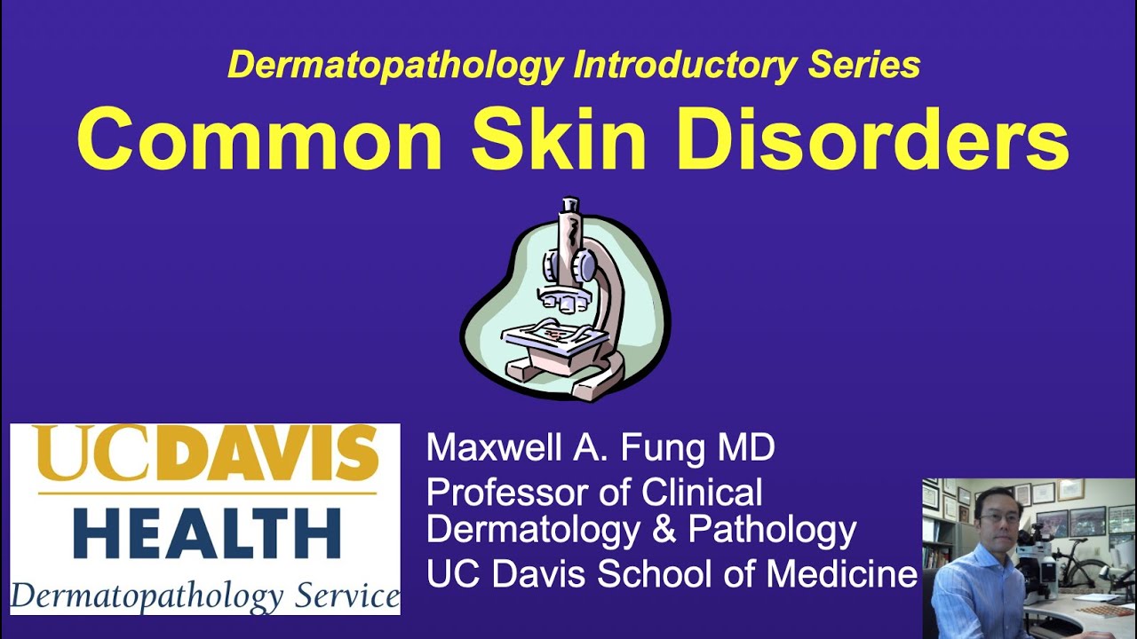 DERMATOPATHOLOGY: Common Skin Disorders - YouTube