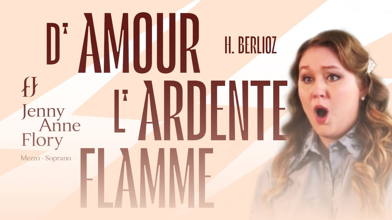 D'amour l'ardente flamme (Hector Berlioz) by Jenny Anne Flory - Opéra ...