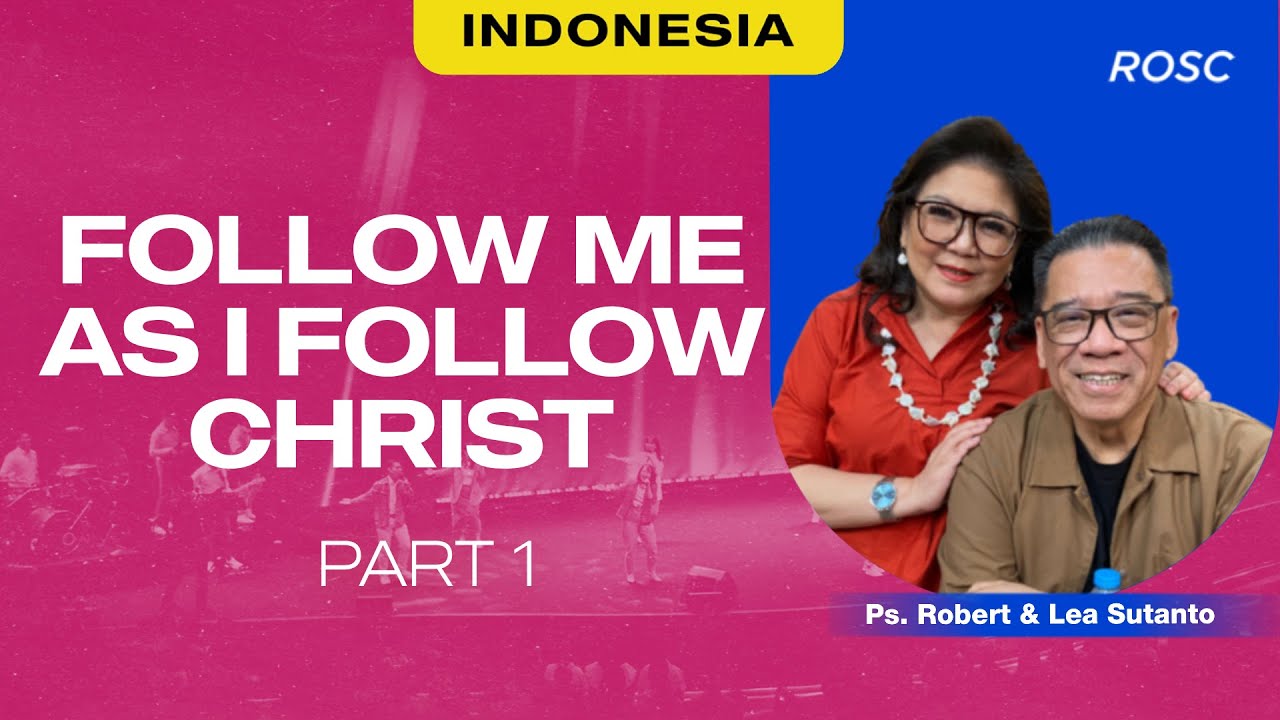 INDONESIAN | Follow Me as I Follow Christ Pt. 1 - Ps. Robert & Lea ...