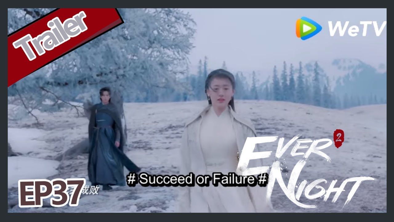 【ENG SUB】Ever Night S2EP37 trailer Ning Que only care about Sang Sang ...
