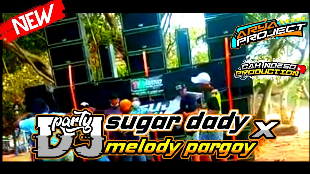 Dj party sugar dady X melody pargoy BASS GLERRR || SPESIAL DESEMBER arya_project (SJSB) - YouTube