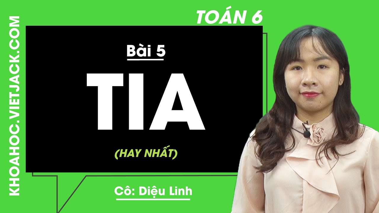Toán học 6 - Bài 5 - Tia (HAY NHẤT) - YouTube