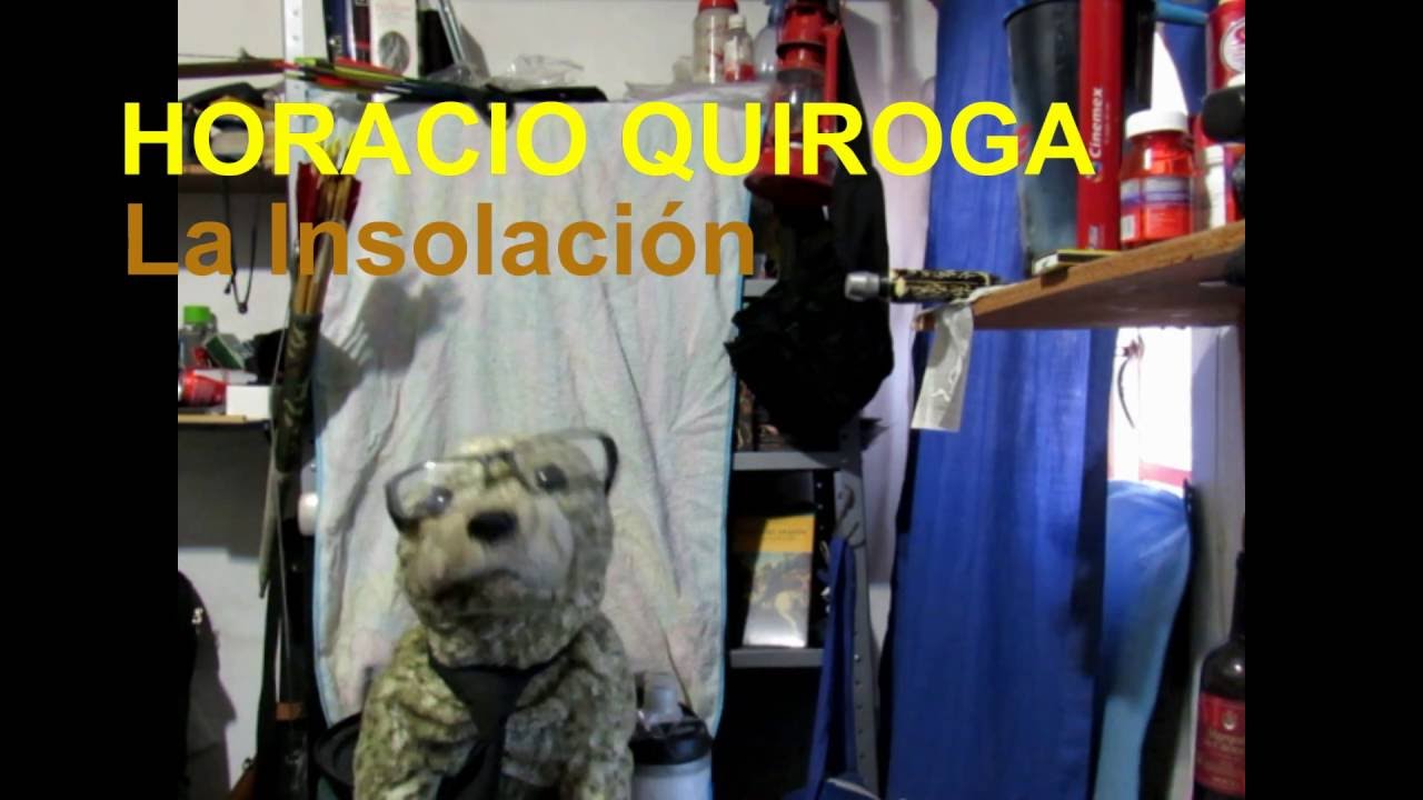Horacio Quiroga, La insolación. Audiolibro del criollismo en español ...
