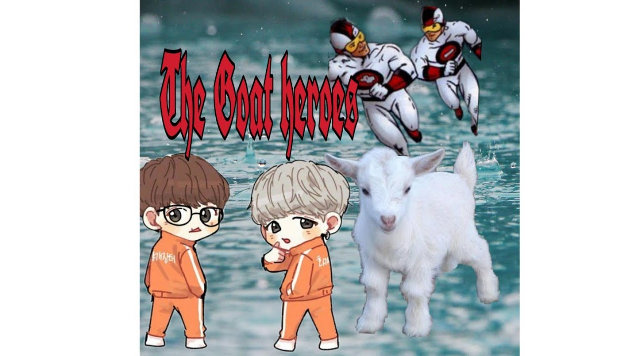 THE GOAT HEROES - YouTube