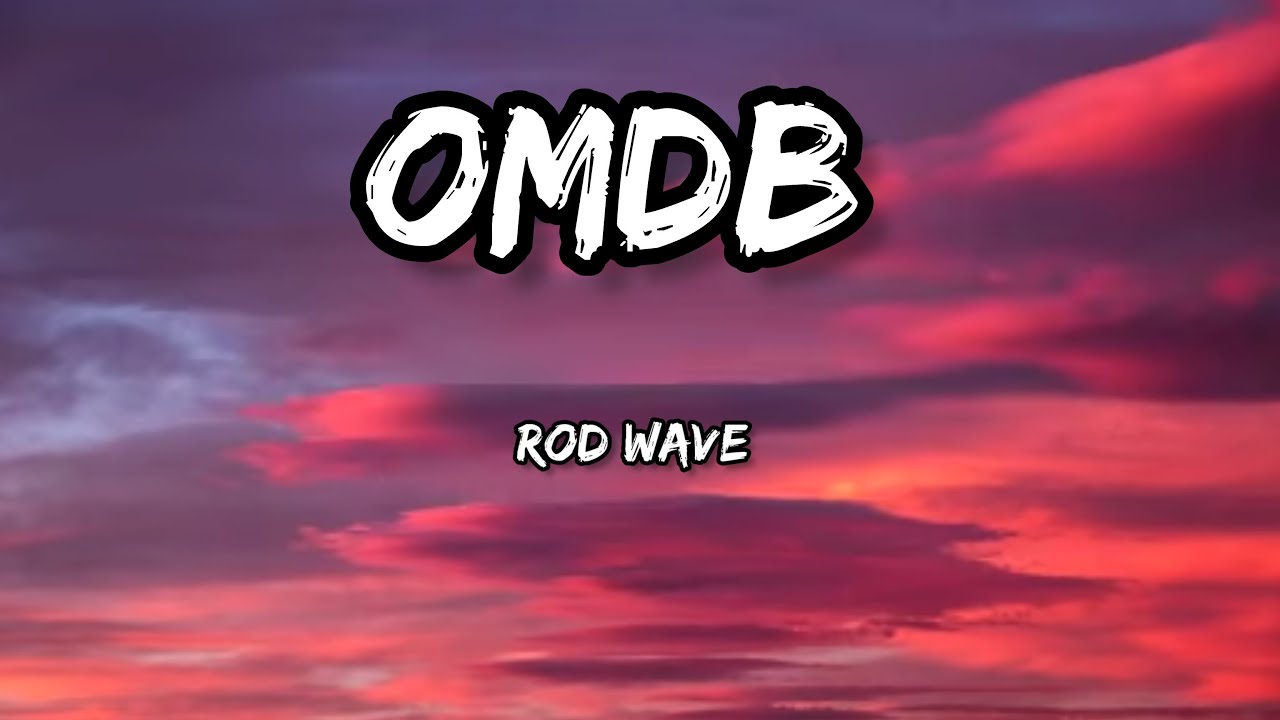 Rod Wave - OMDB (Lyrics) - YouTube