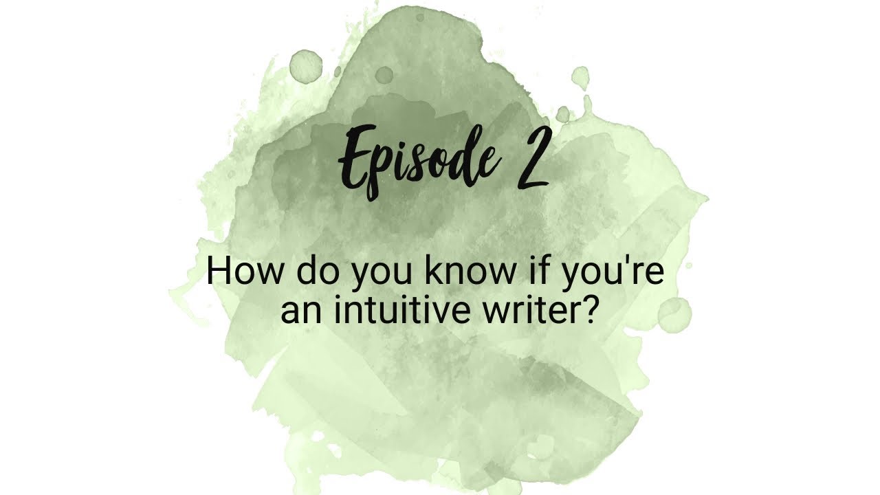 #2: How do you know if you're an intuitive writer? - YouTube