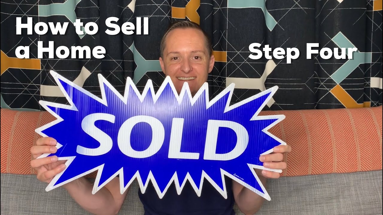 How to Sell a Home - Step Four - YouTube