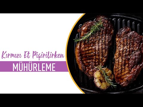 Kırmızı Et Pişirilirken Mühürleme Nasıl Yapılır