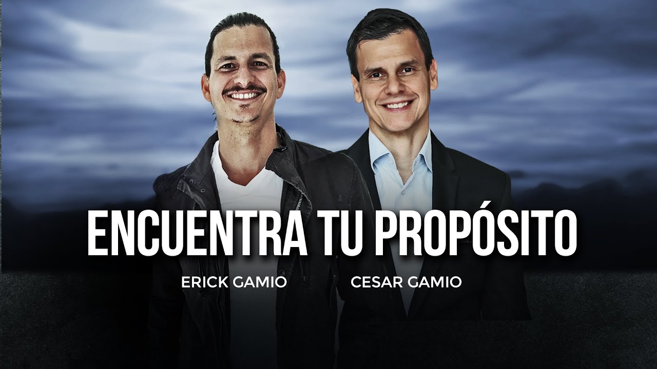 ¿Cómo Encontrar Tu Propósito? (Erick Gamio & Cesar Gamio) - YouTube